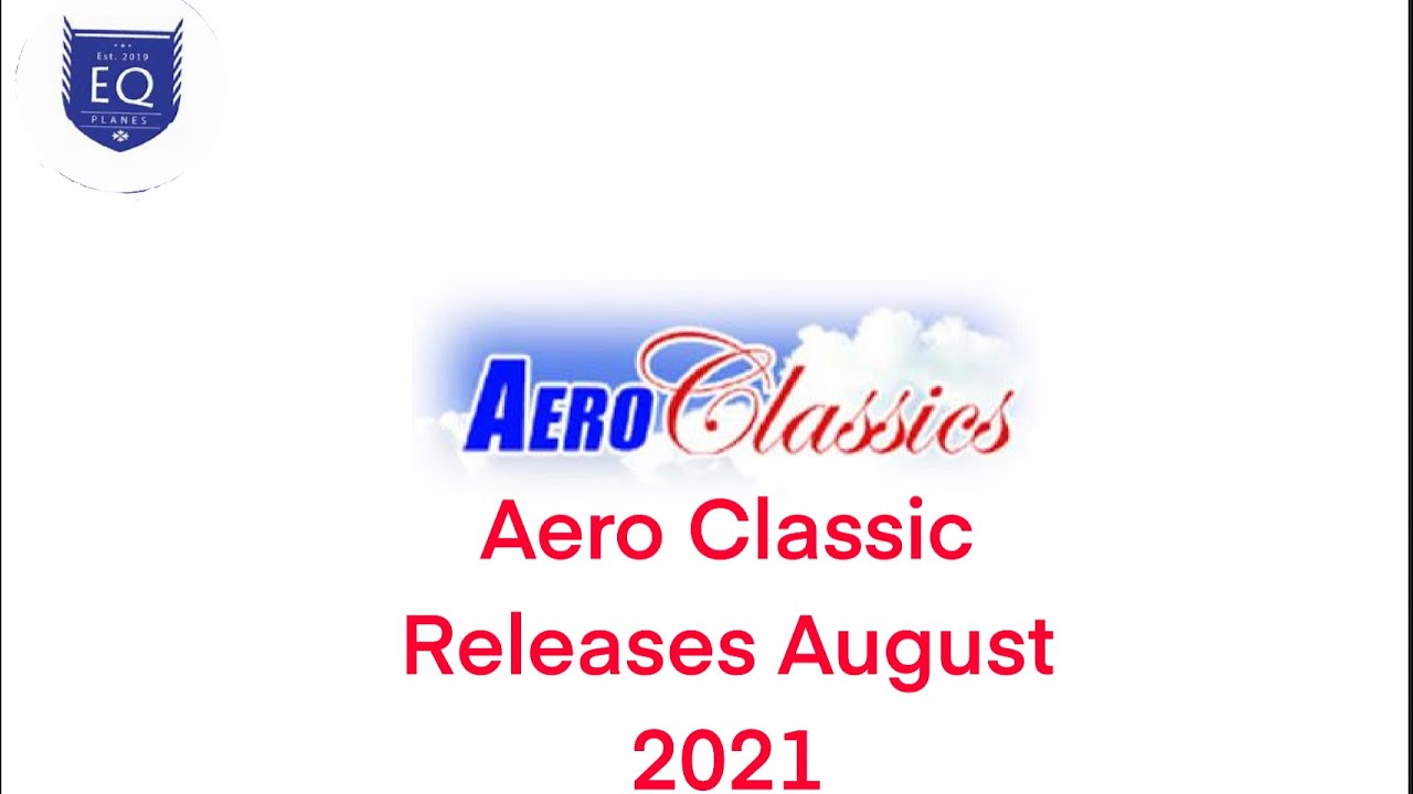 Aero Classics 1:400/1:200 August 2021 Release - YouTube