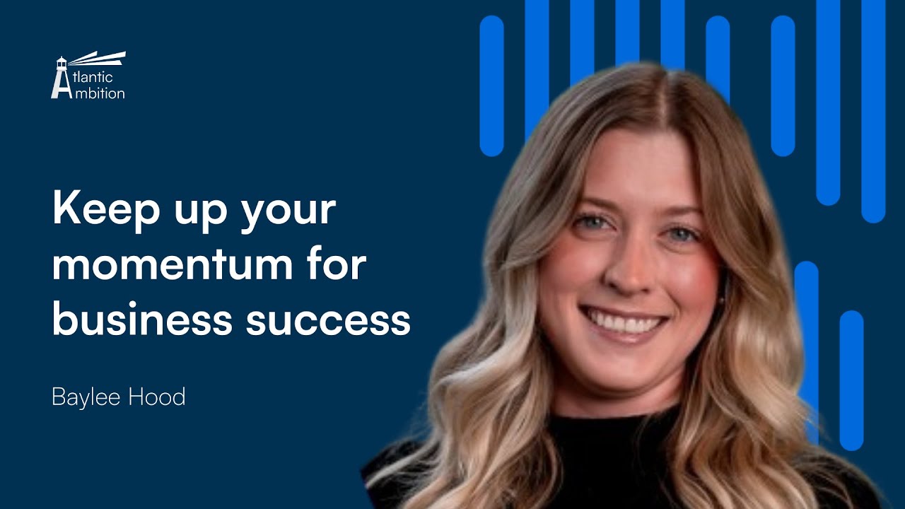 KEEP UP YOUR MOMENTUM FOR BUSINESS SUCCESS | With Baylee Hood ...