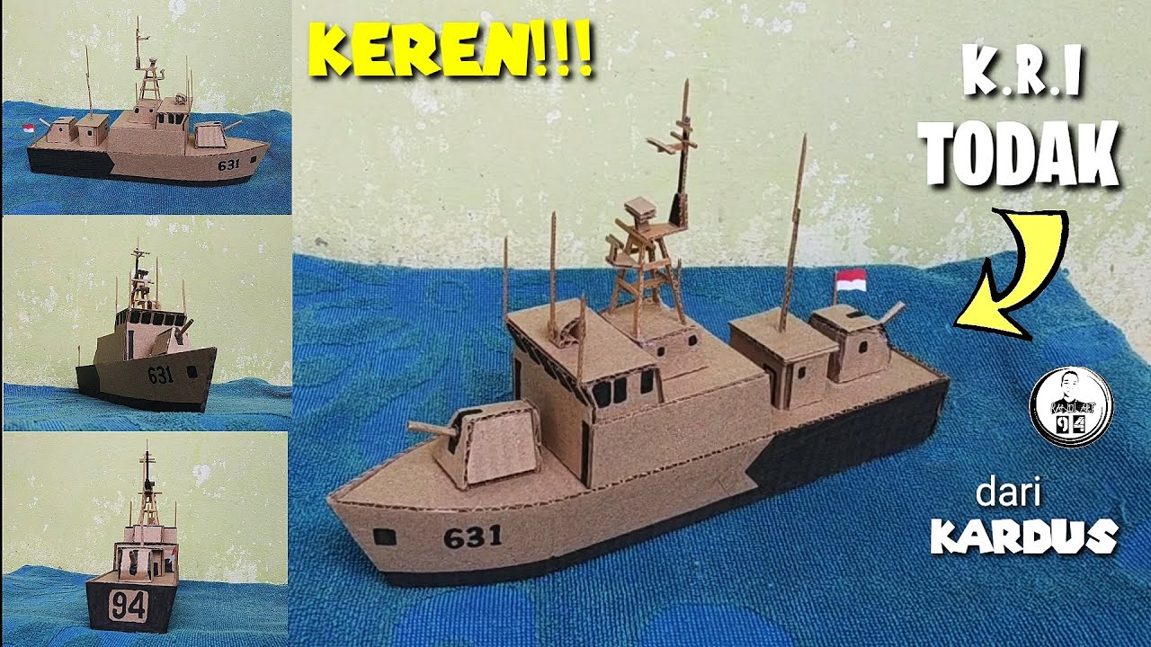 Membuat Miniatur Kapal Perang Dari Kardus || KRI Todak 631 - YouTube