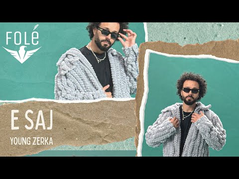 Young Zerka - E Saj