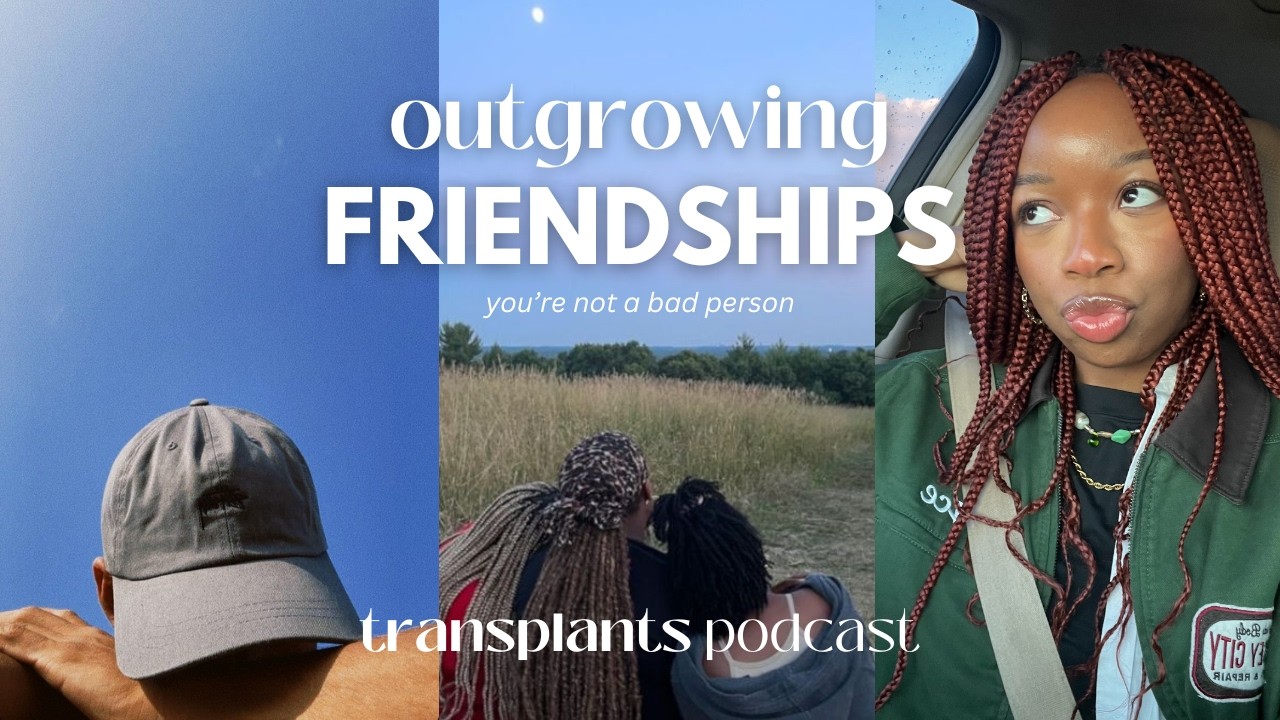 Outgrowing Friendships | Transplants Podcast - YouTube