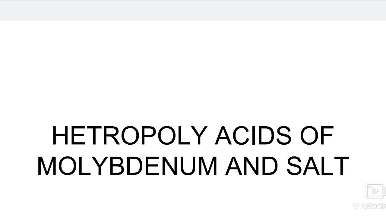 HETEROPOLY ACIDS OF MOLYBDENUM AND SALT - YouTube