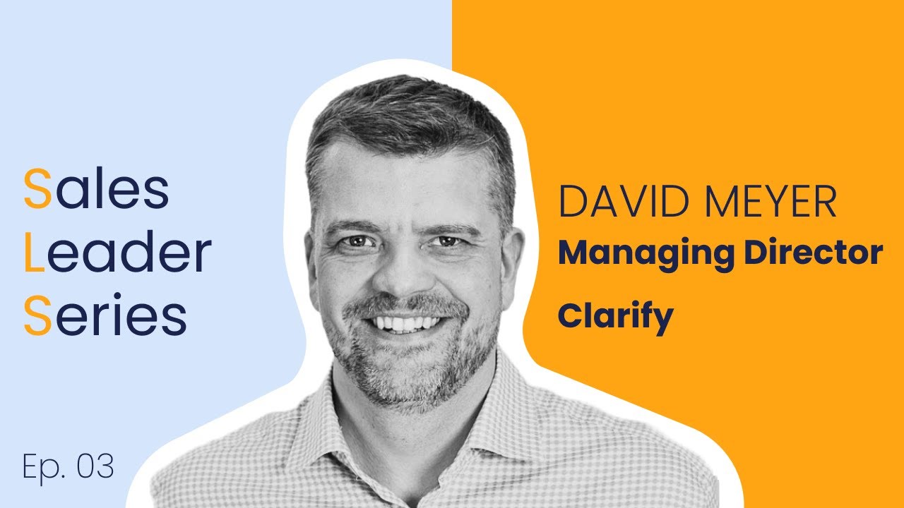 The Sales Leader Series - Ep.3 David Meyer - YouTube