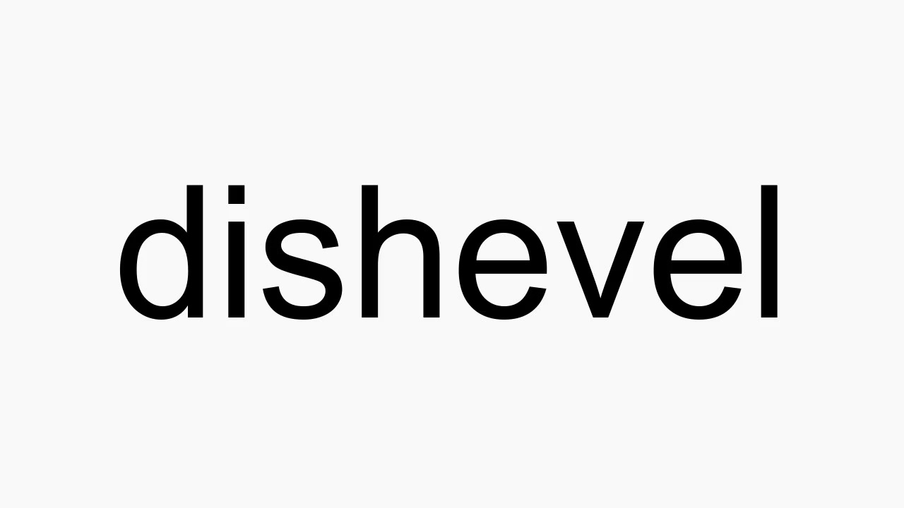 How to pronounce dishevel - YouTube