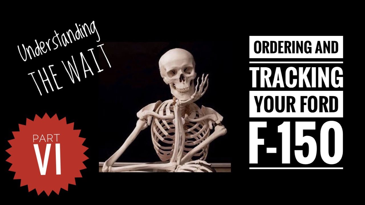 Ordering and Tracking Your Ford F-150 Part VI - Understanding the Final ...