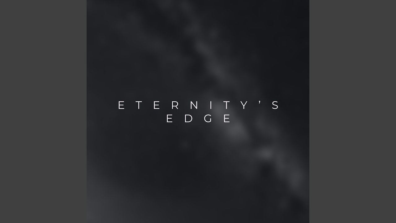 Eternity's Edge - YouTube