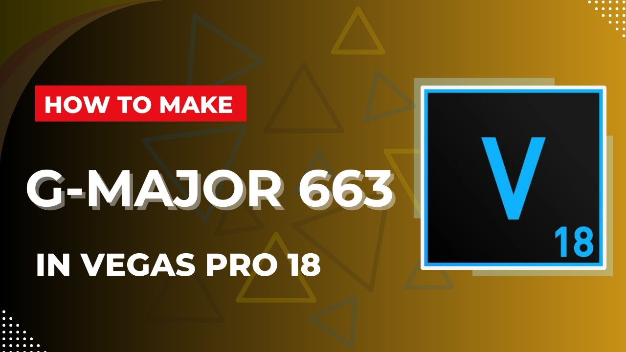 How To Make G-Major 663 l Vegas Pro 18! - YouTube