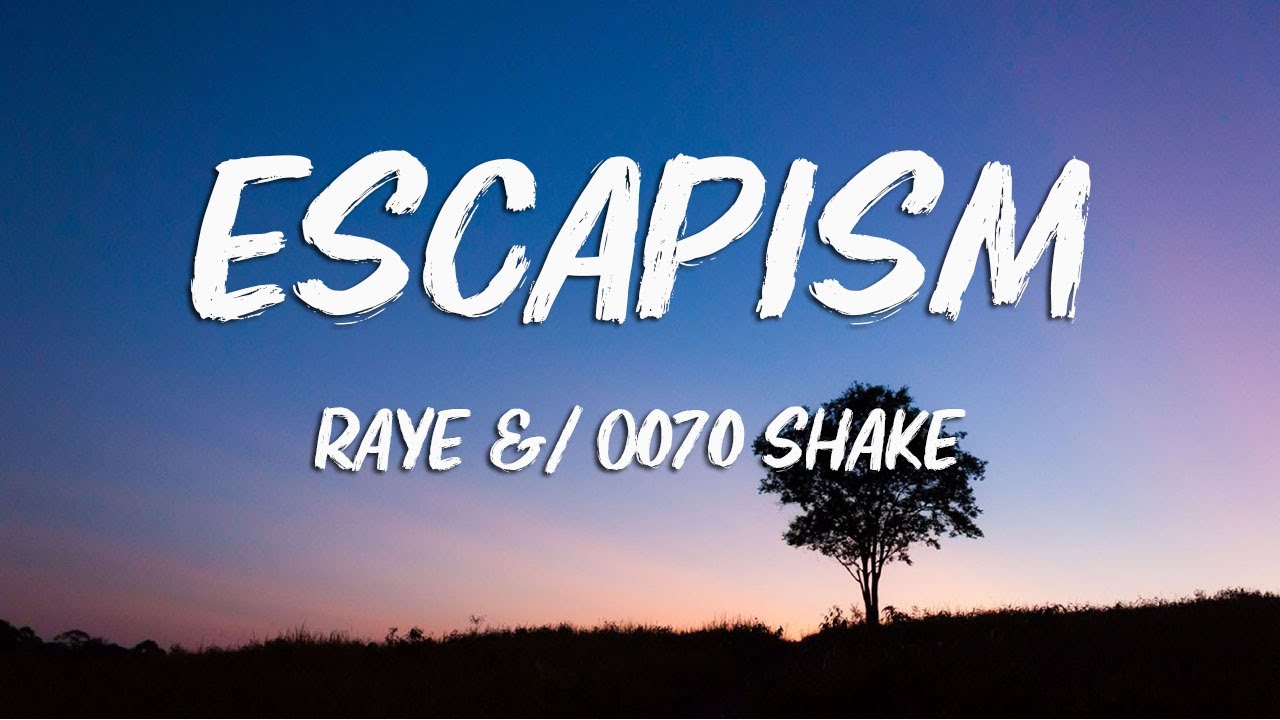 Escapism - RAYE & 070 Shake / Lyrics - YouTube
