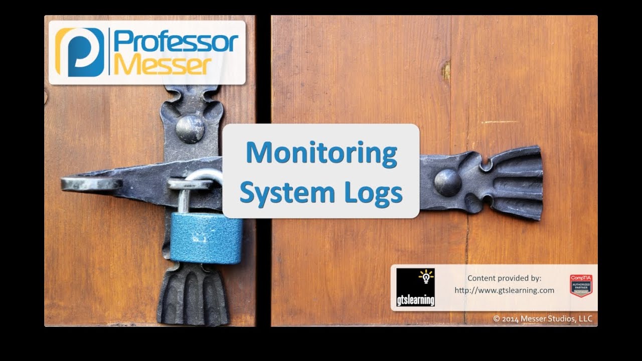 Monitoring System Logs - CompTIA Security+ SY0-401: 3.6 - YouTube