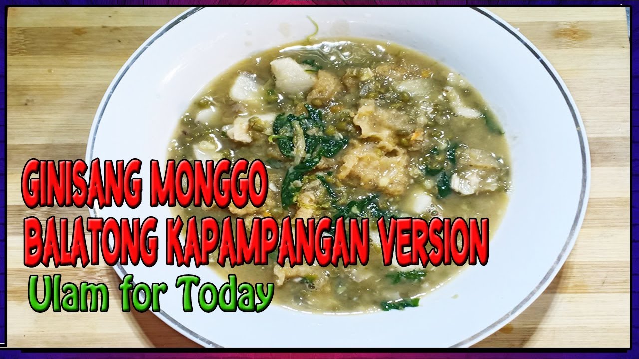 GINISANG MONGGO (BALATONG KAPAMPANGAN VERSION) | ULAM FOR TODAY - YouTube