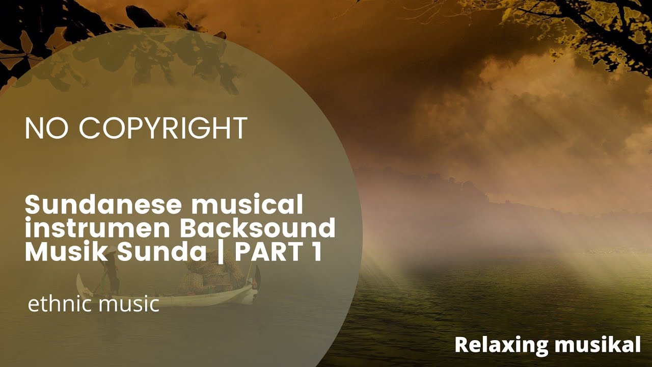 Sundanese musical instrumen Backsound Musik Sunda | PART 1 | NO ...