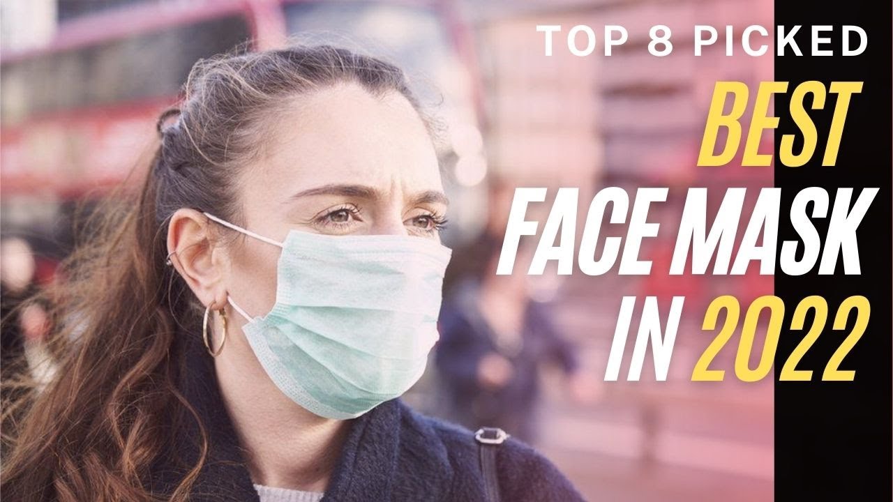 Best Face Mask in 2022 - Top 8 Face Mask Review - YouTube
