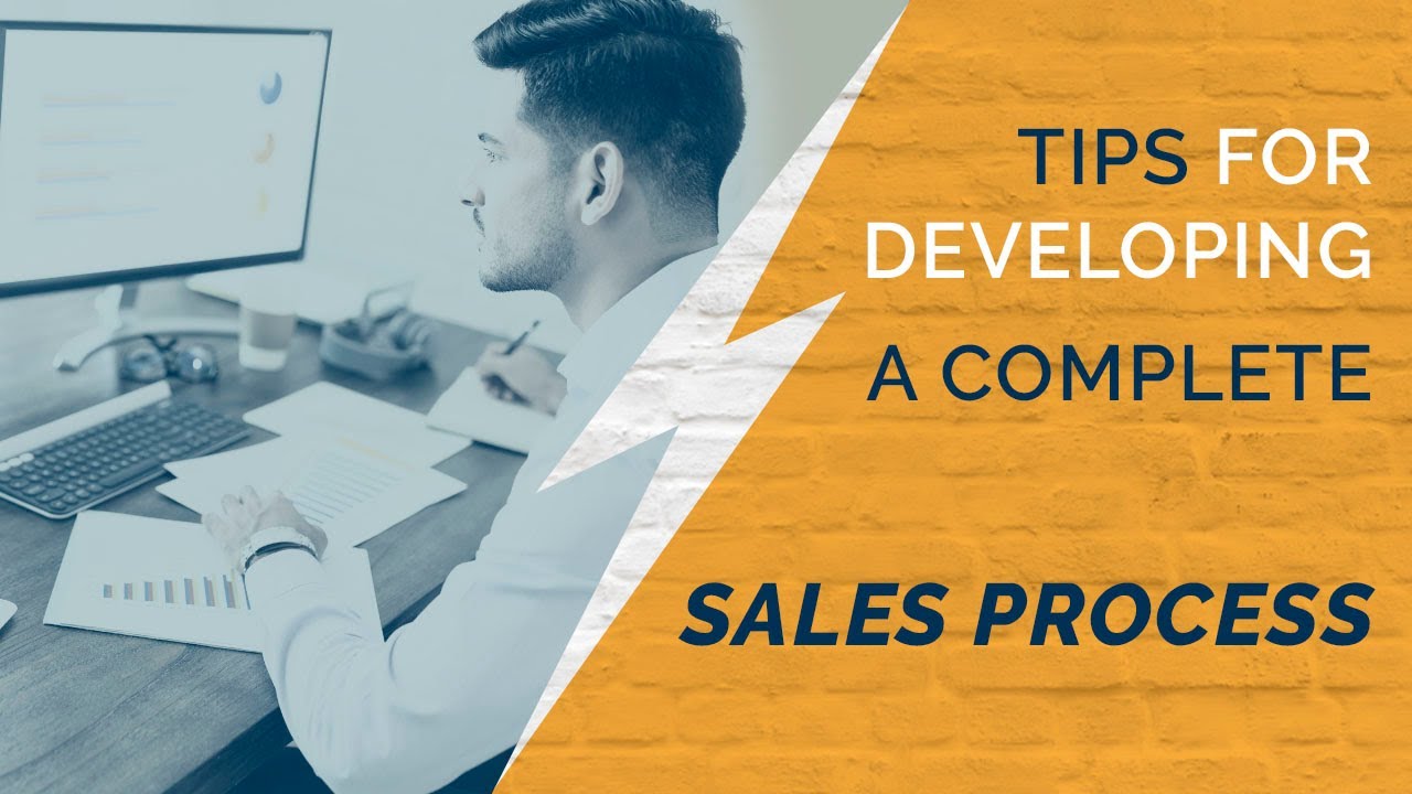 Tips for Developing a Complete Sales Process - YouTube