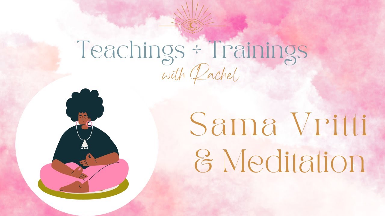 SAMA VRITTI PRANAYAM & Meditation: Explanation and Guided Practice ...