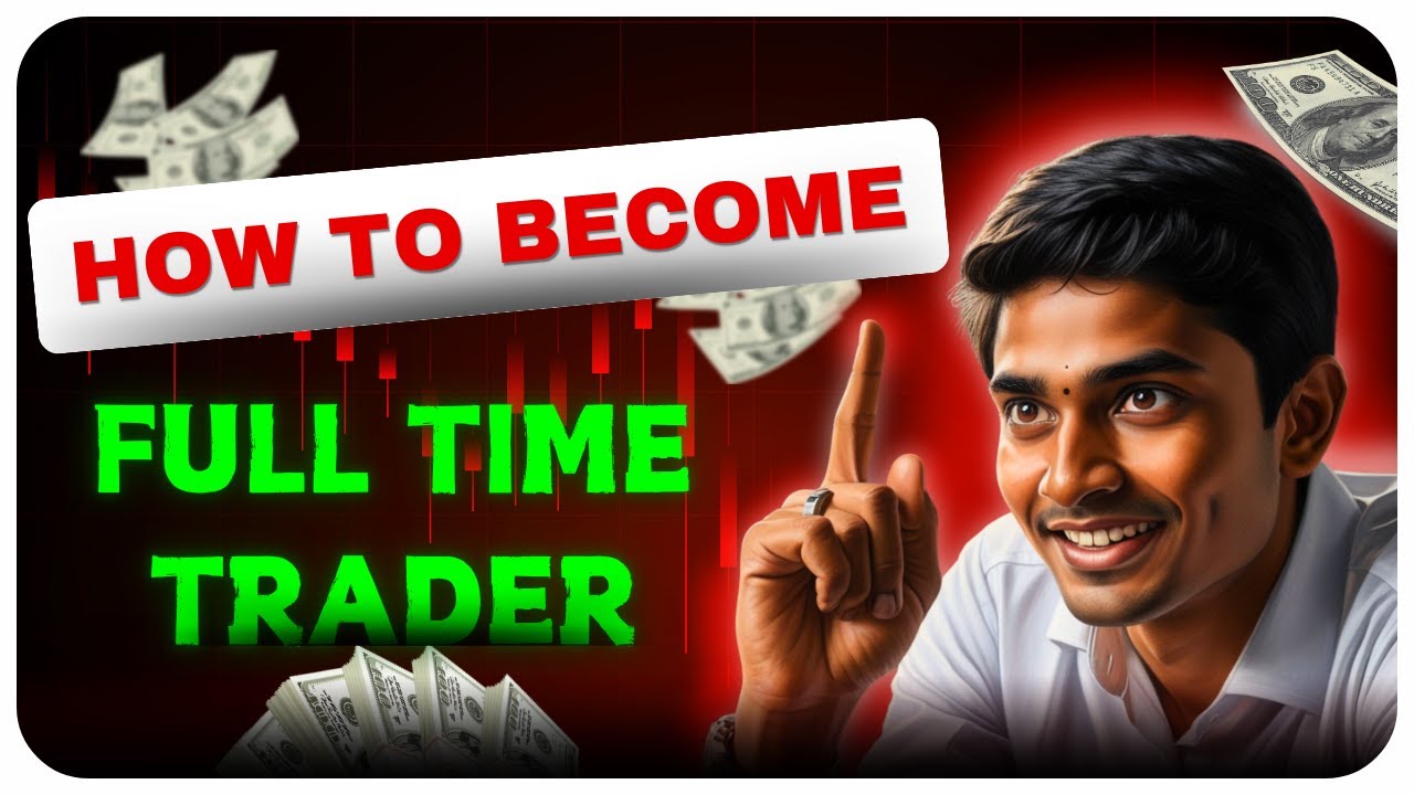 How to Become Full Time Trader. - YouTube