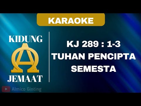 KIDUNG JEMAAT | KJ 289 : 1 - 3 " TUHAN PENCIPTA SEMESTA " ( KARAOKE + LIRIK ) - YouTube
