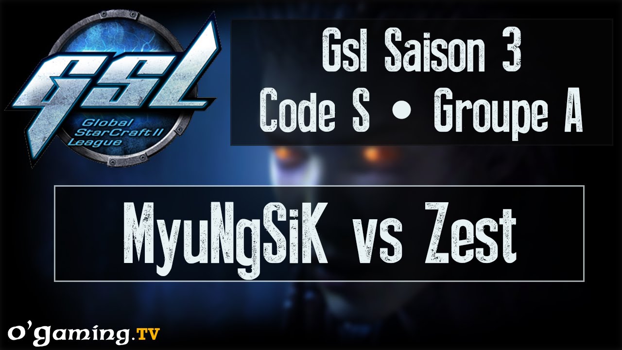 MyuNgSik vs Zest (2) - GSL Saison 3 Code S - Groupe A - YouTube