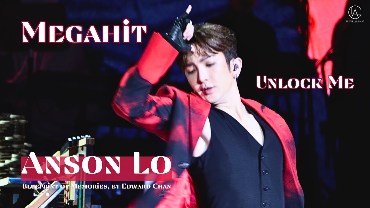ANSON LO 4k《UNLOCK ME》&《MEGAHIT》｜Blueprint of Memories, by Edward Chan - YouTube