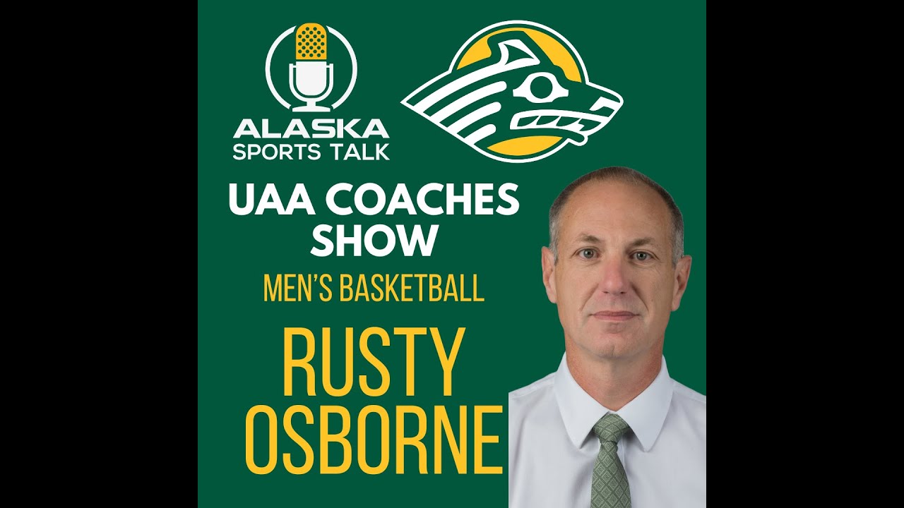 AST UAA Coaches Show with Men's Basketball Head Coach Rusty Osborne ...