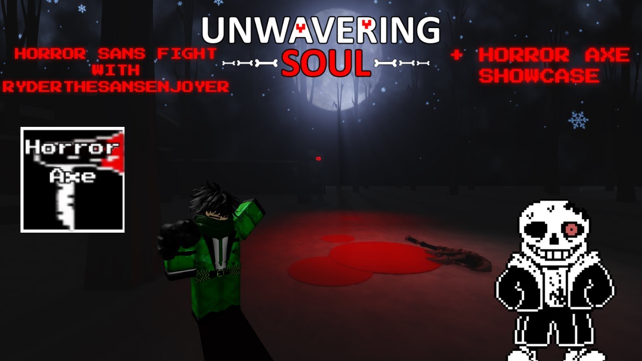 Unwavering Soul | HORROR SANS Fight! + Horror Axe Showcase! - YouTube