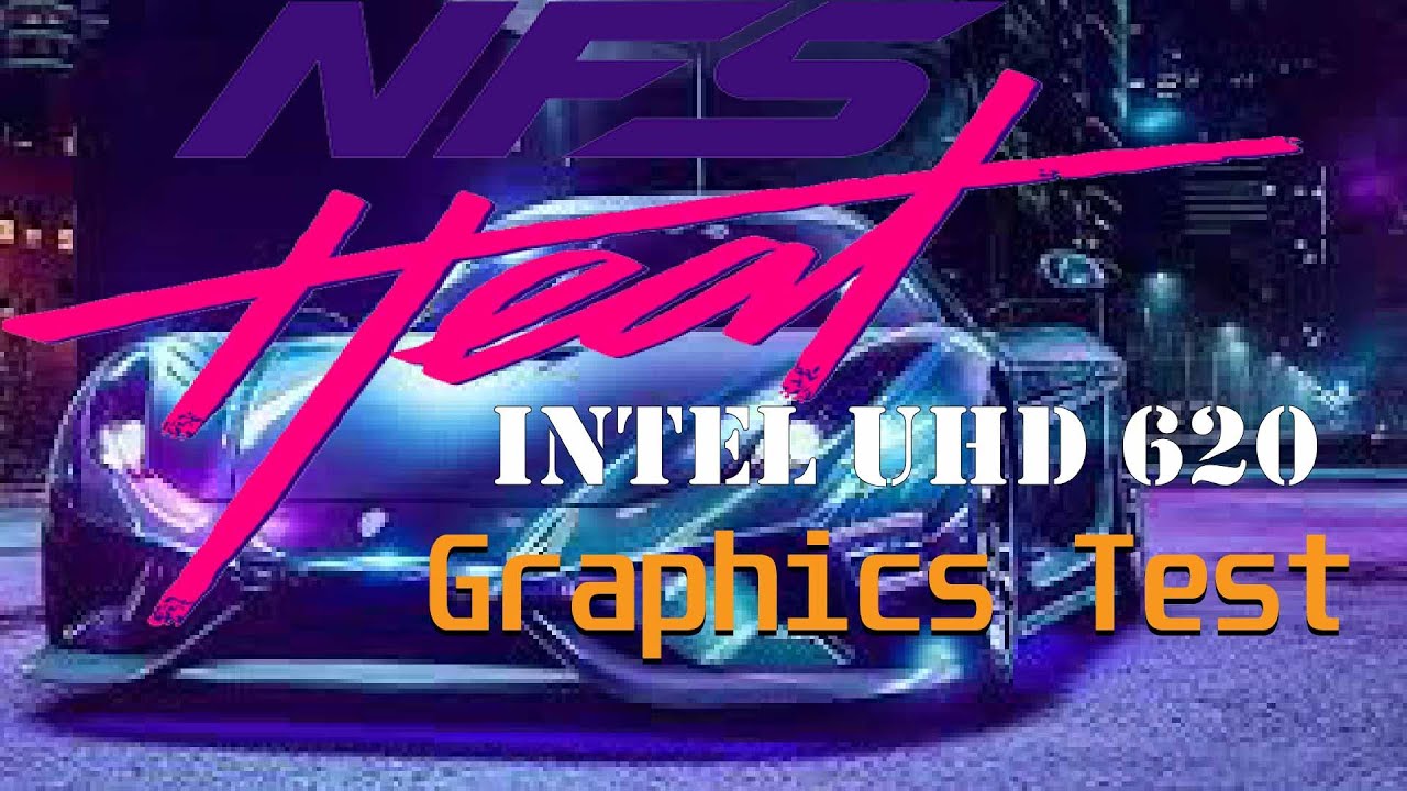 Intel UHD 620 Graphics Test on Need For Speed Heat | Tested Resolution ...