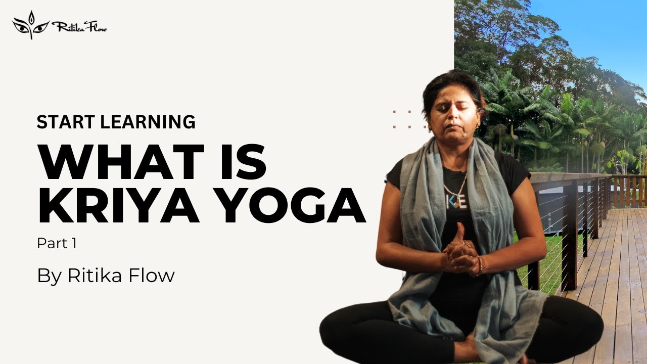 Unlock Inner Peace and Clarity with Kriya Yoga | Introduction to Kriya Yoga by Ritika Flow ...