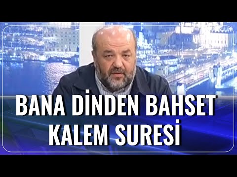 Bana Dinden Bahset |  Kalem Suresi |  İhsan Eliaçık