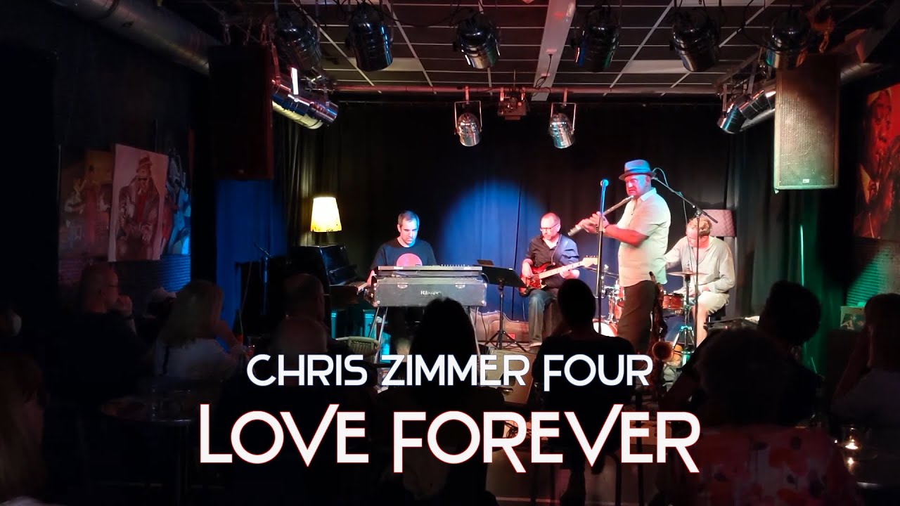 LOVE FOREVER | The Chris Zimmer Four live - YouTube