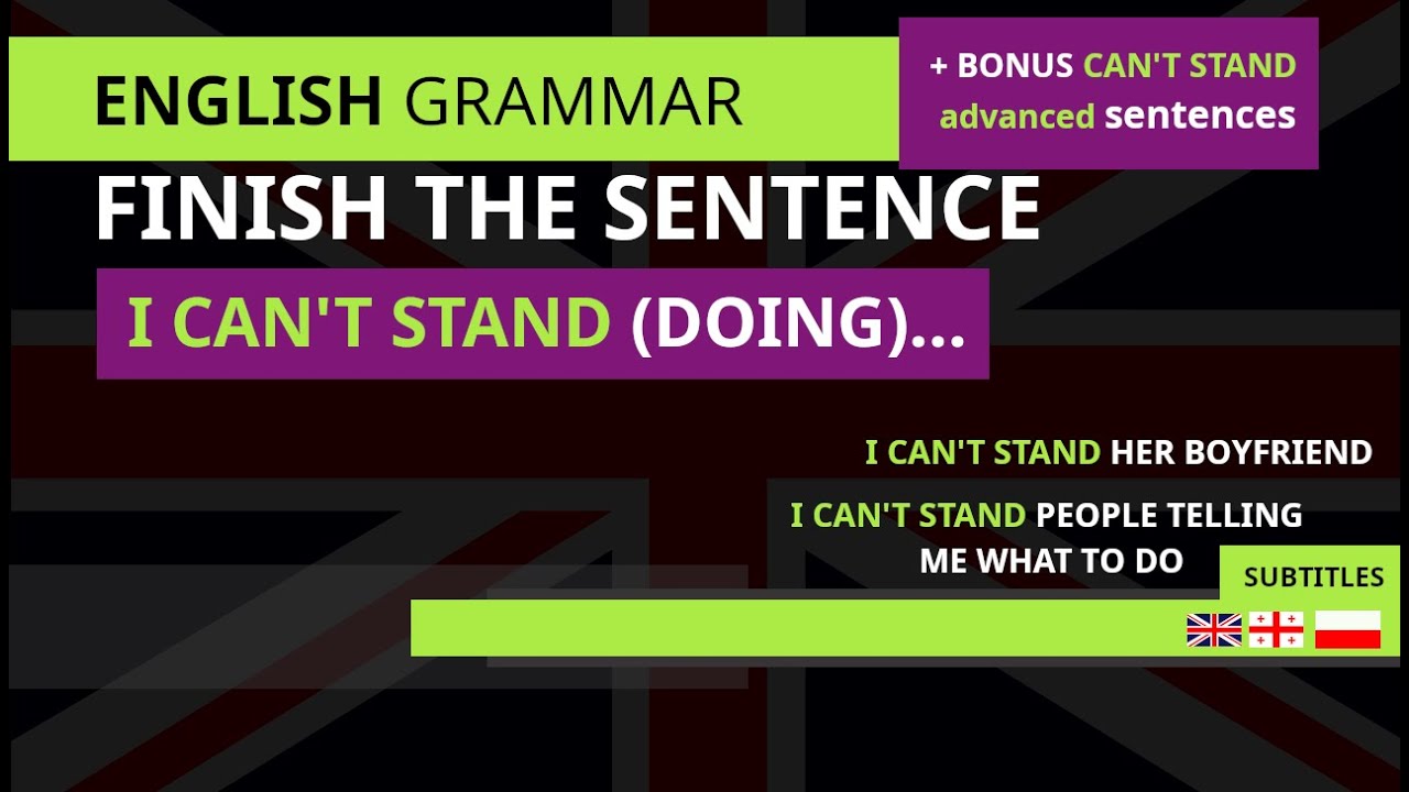 Finish the sentence I CAN'T STAND DOING - English Grammar Lesson (bonus ...
