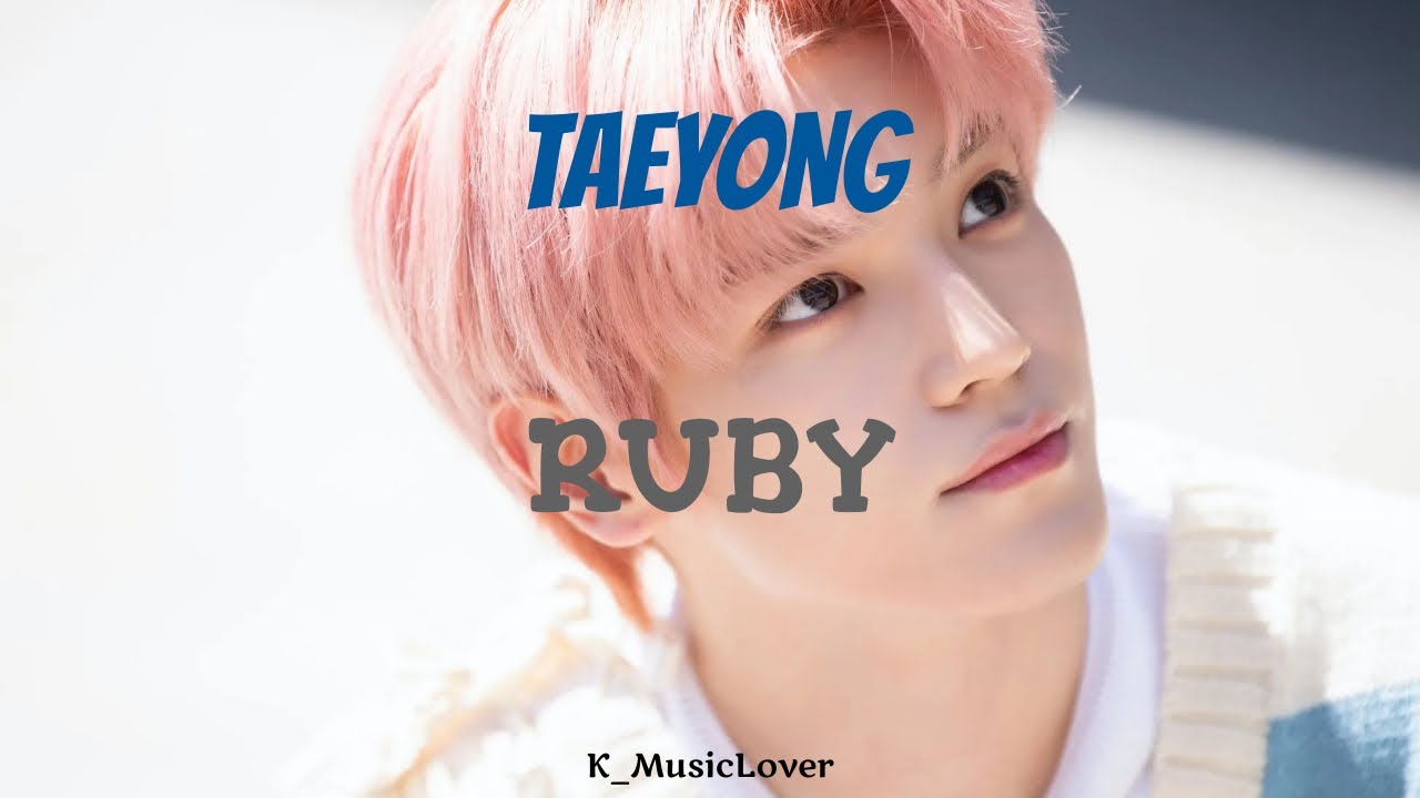 TAEYONG - RUBY [TRADUÇÃO] - YouTube