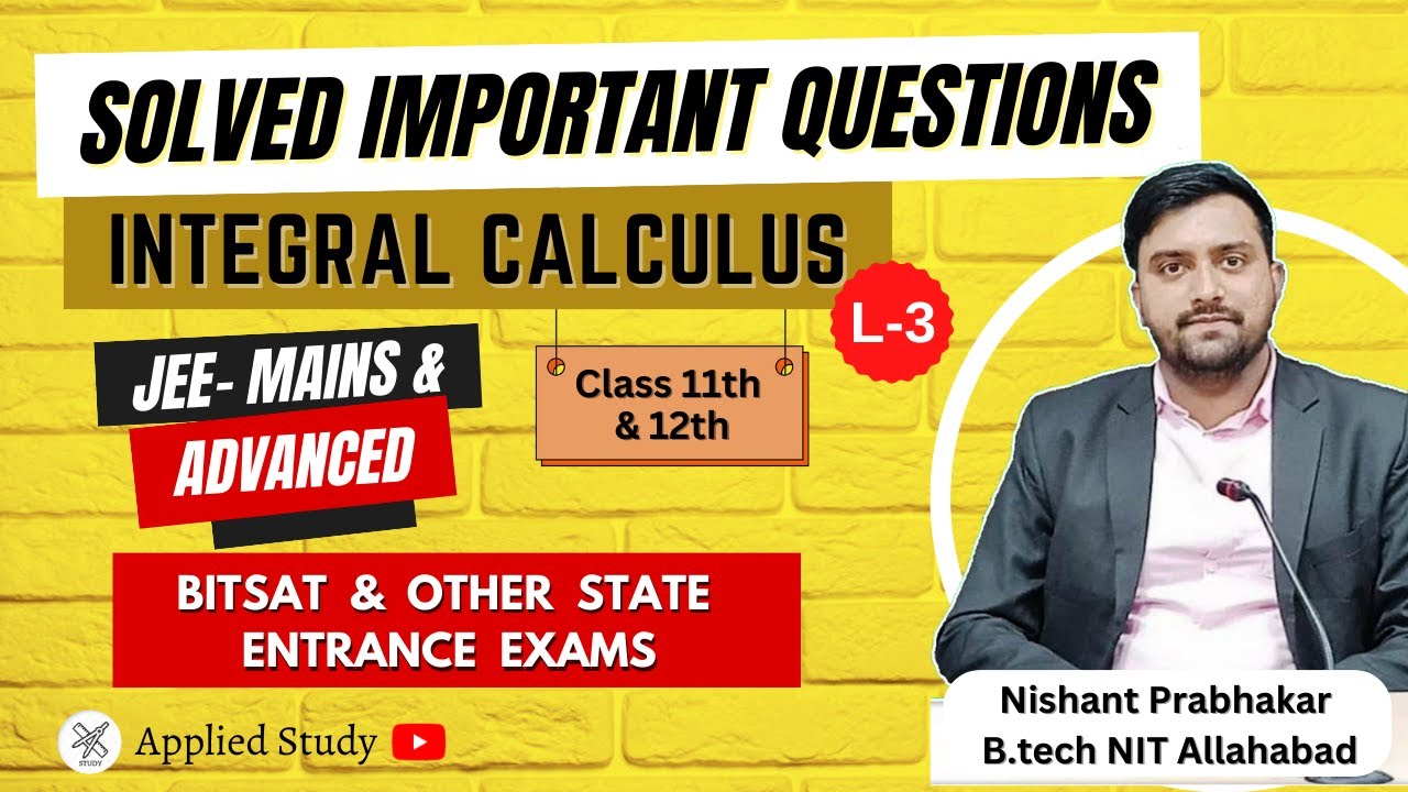 Integral Calculus | L-3 | Solved Imp Questions | JEE Mains & Adv ...
