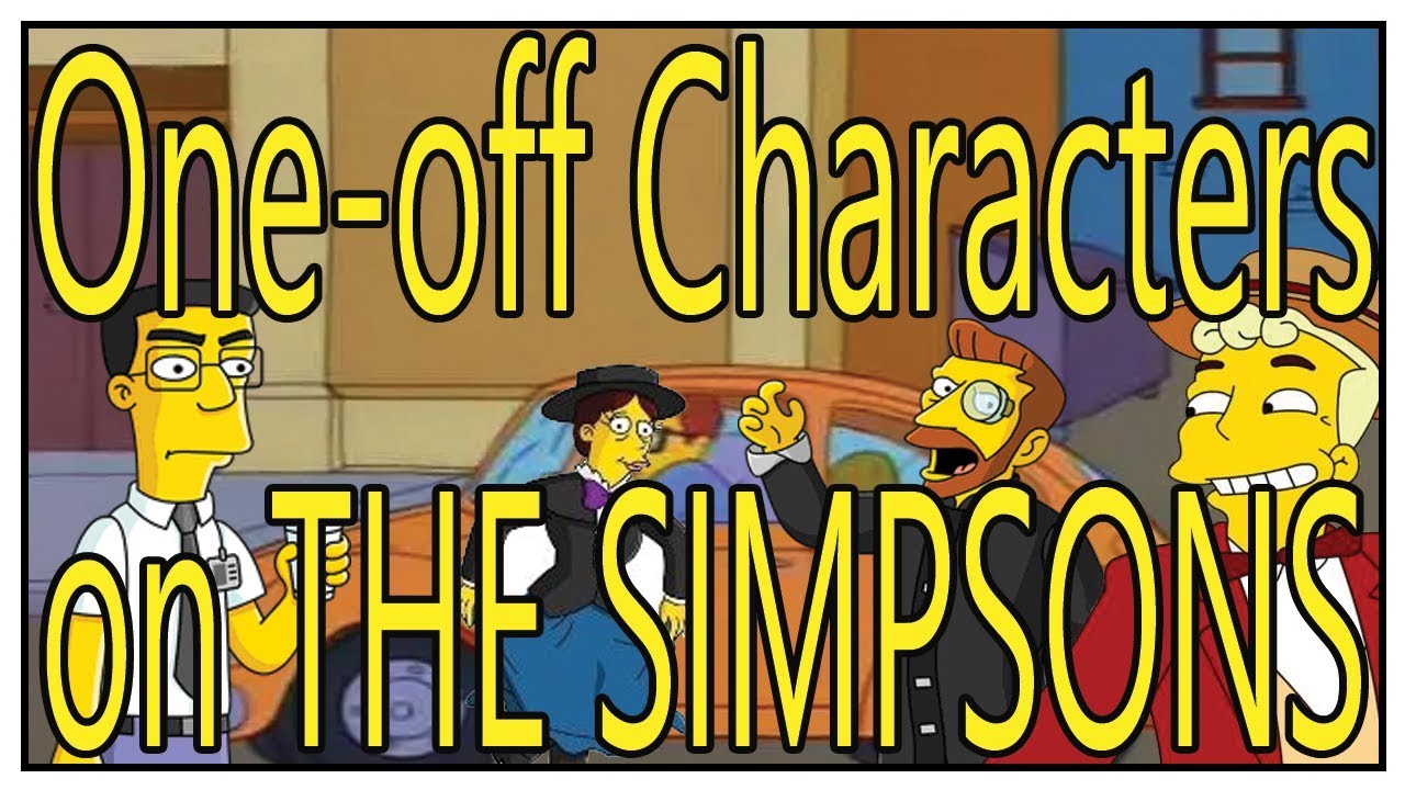 The Simpsons One-off characters. Which one is your Favorite? - YouTube