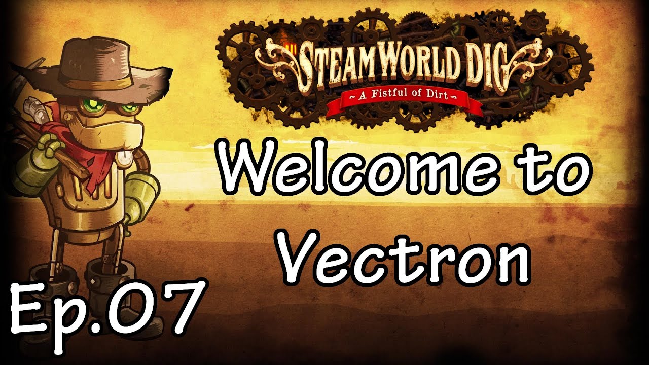 SteamWorld Dig 07 - Welcome to Vectron - YouTube