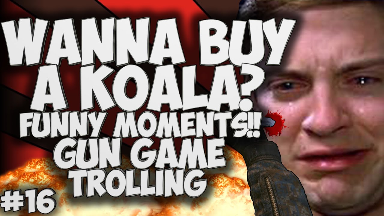 COD BO2: WANNA BUY A KOALA? FUNNY MOMENTS!! (GUN GAME TROLLING) #16 ...