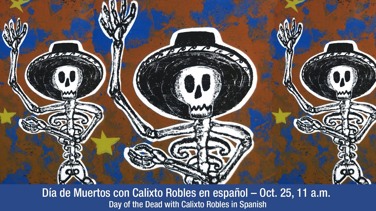 Día de Muertos con Calixto Robles en español - YouTube