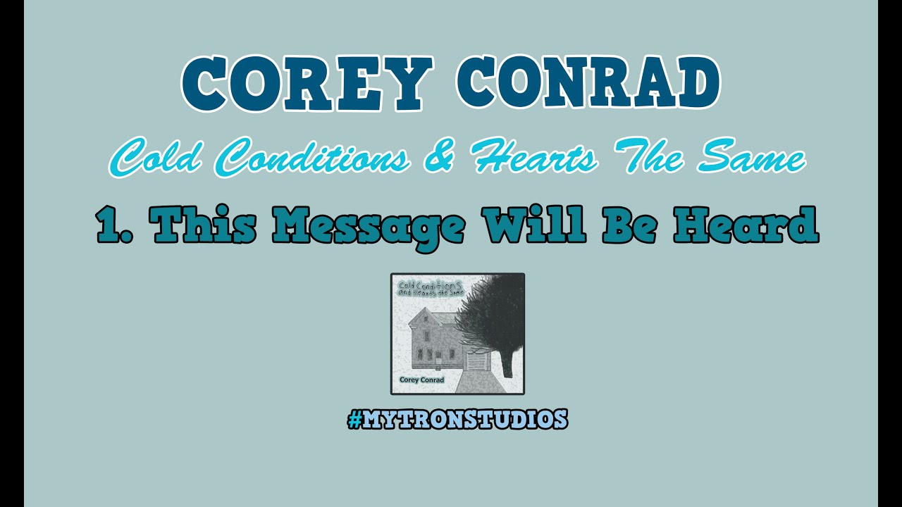 Corey Conrad // This Message Will Be Heard // #MytronStudios - YouTube