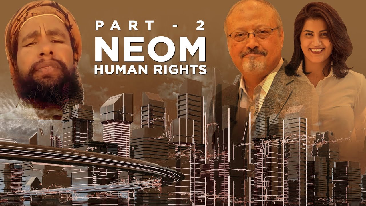 MBS' Neom & Vision 2030: A coverup for Saudi's human rights abuse (Part ...