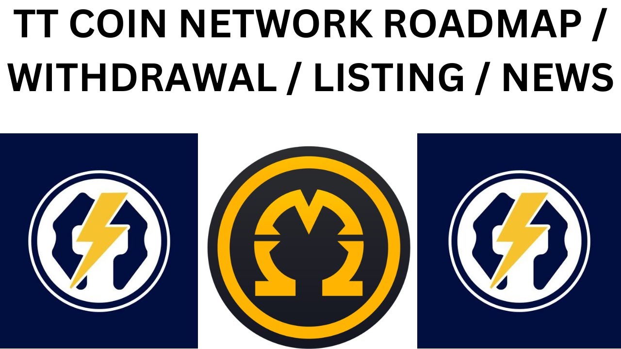 TT COIN NETWORK ROADMAP / WITHDRAWAL / LISTING / NEWS - YouTube