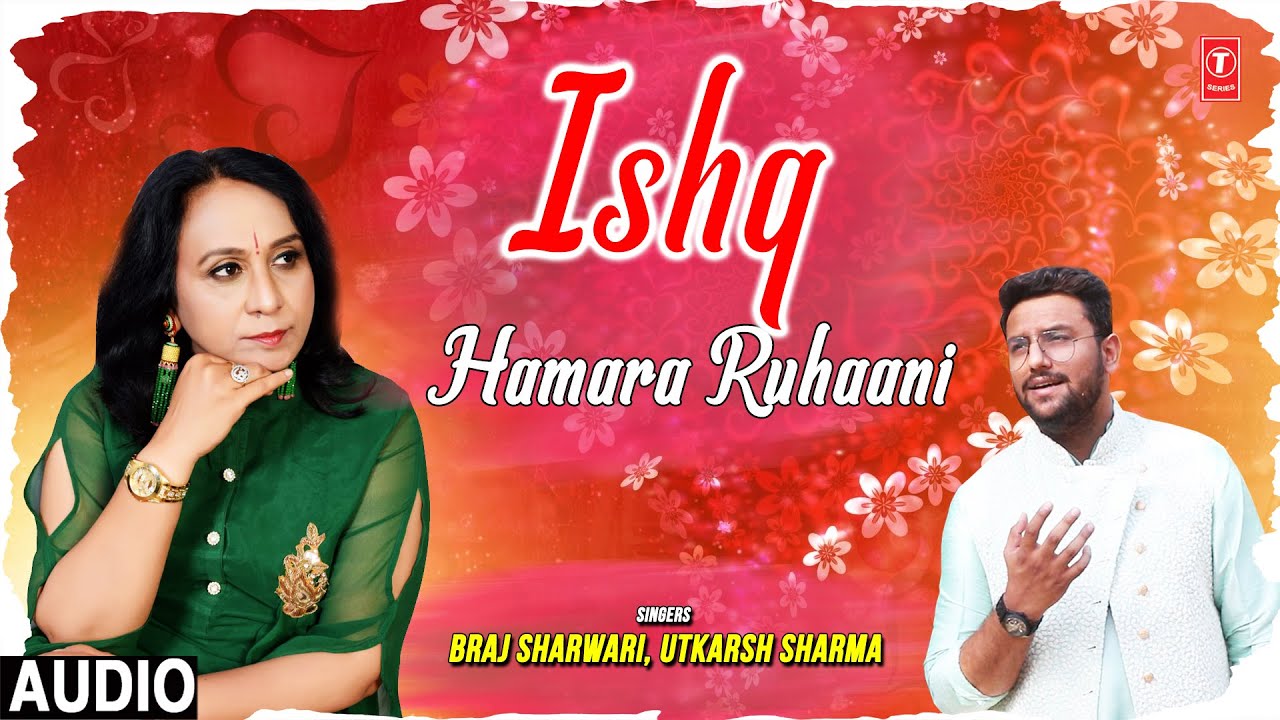 Ishq Hamara Ruhaani New Hindi Full (Audio) Song | Braj Sharwari ...