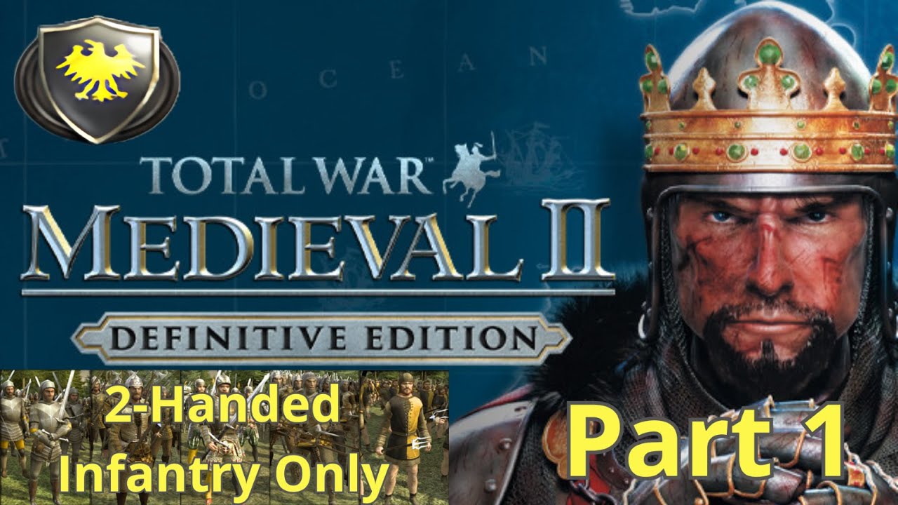 Rough Start: 2-Handed Infantry Only in Medieval 2: Total War (vh/vh ...