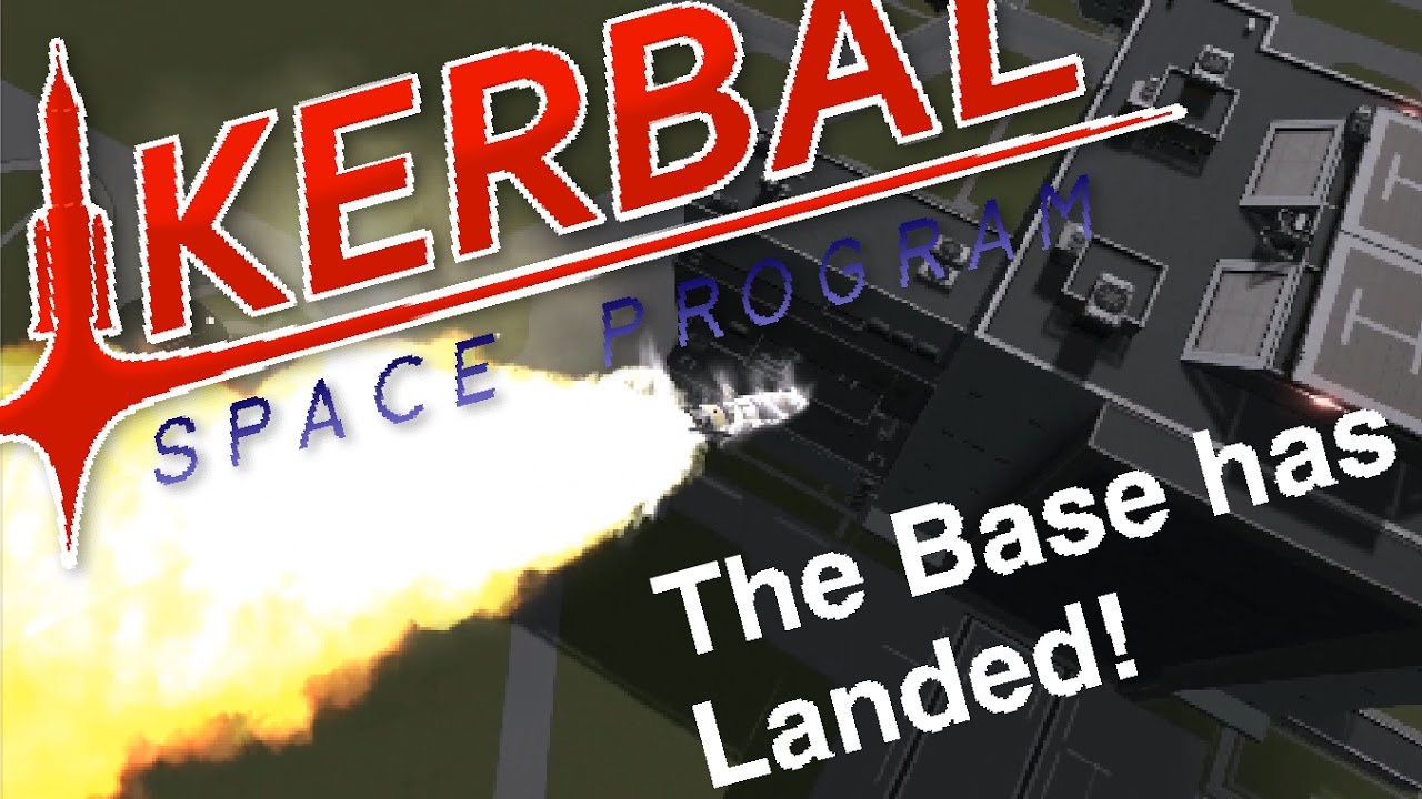 KSP | The Base has Landed | Part 1/2 - YouTube