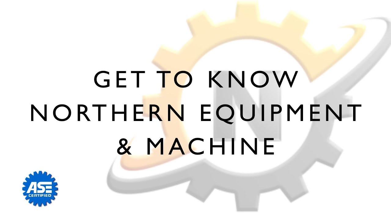 All About Northern Equipment and Machine Inc. - YouTube