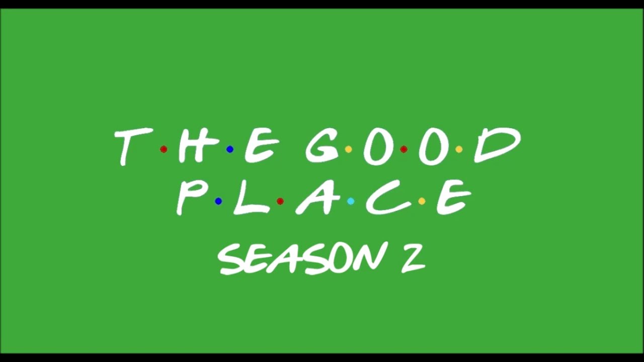 The Good Place F.R.I.E.N.D.S style [season two] Opening Credits - YouTube
