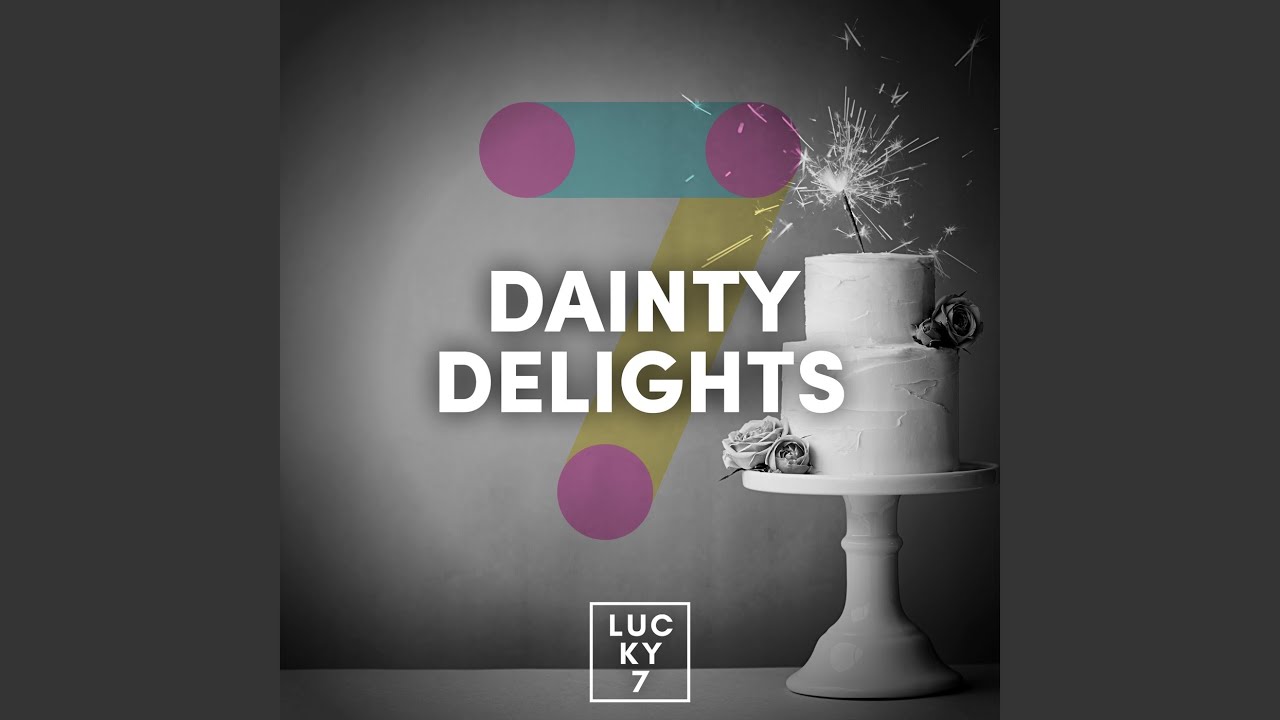 Dainty Delights - YouTube