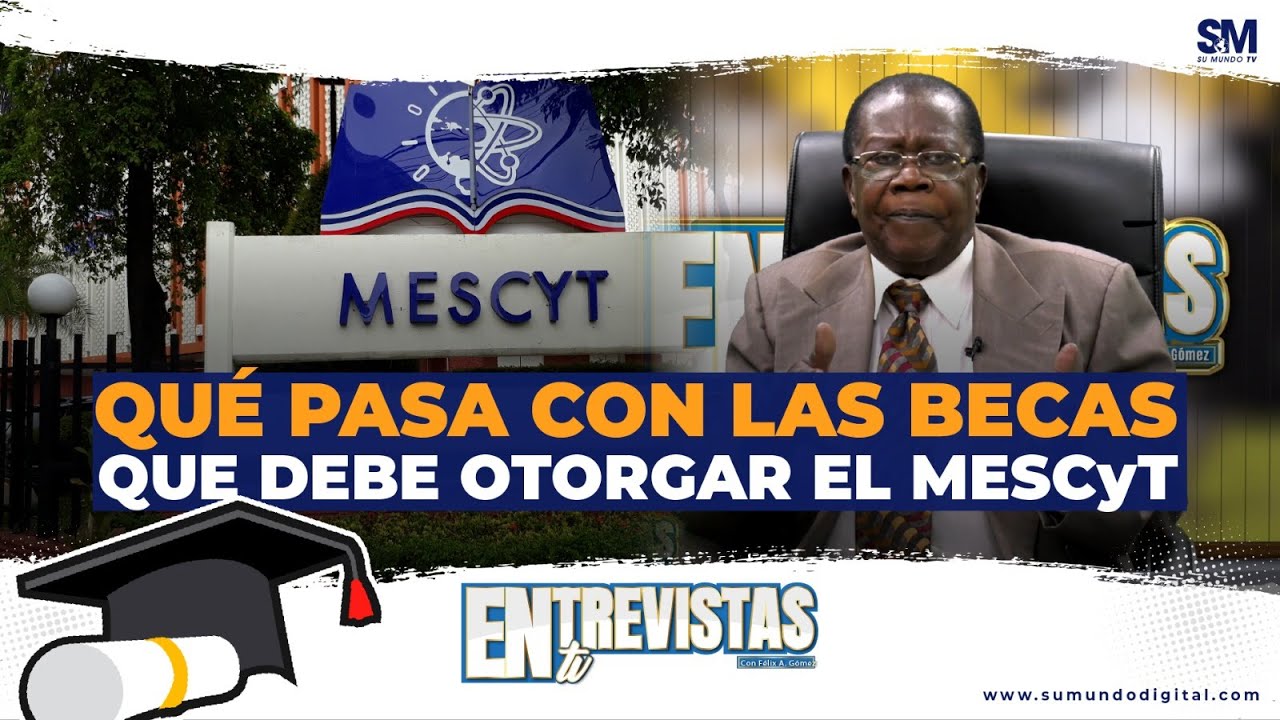 Qué pasa con las becas que debe otorgar el MESCYT | Su Mundo TV - YouTube