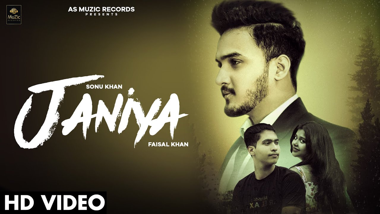 janiya, ( OFFICIAL SONG ) AS MUZIC RECORDS | Sonu khan , FT. Faisal ...
