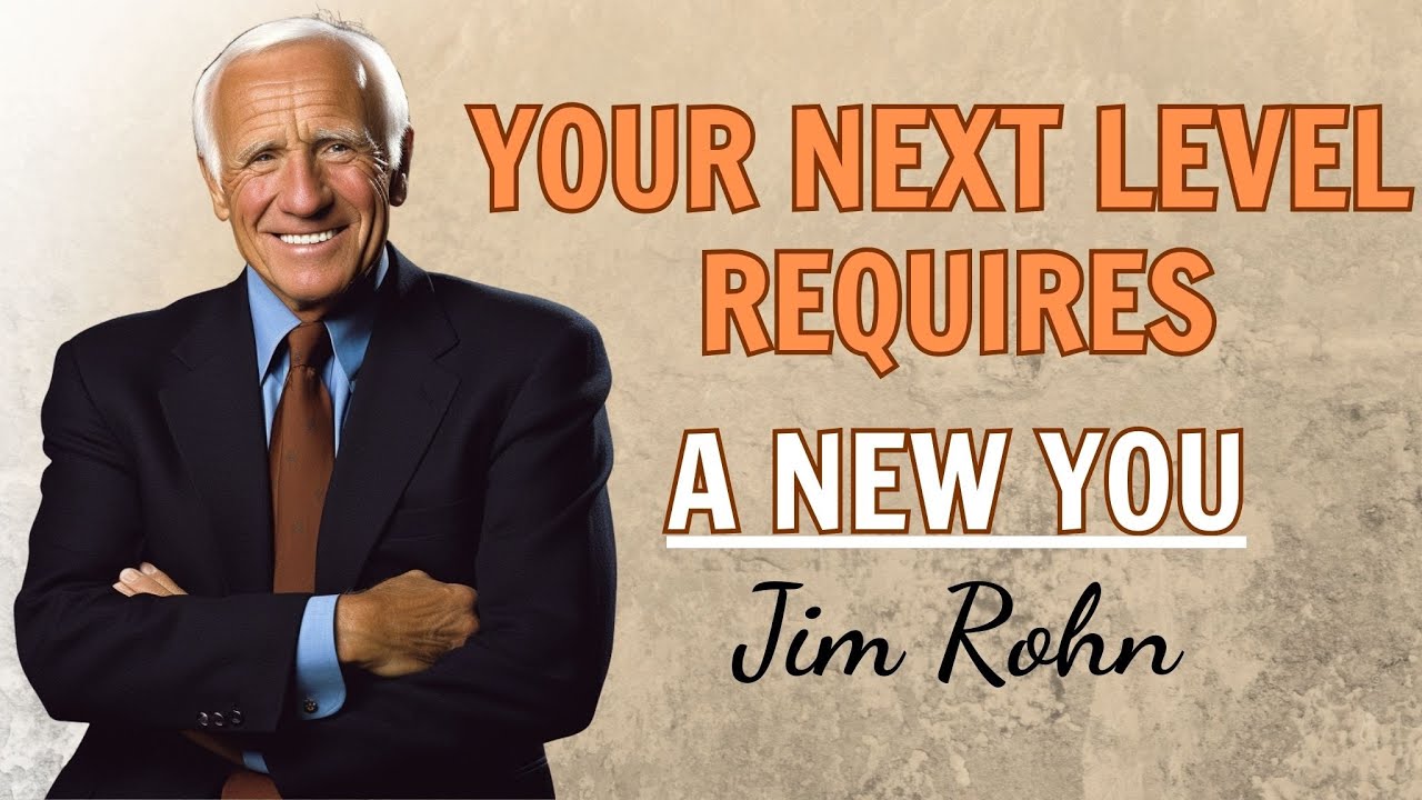 YOUR NEXT LEVEL REQUIRES A NEW YOU | Jim Rohn Legacy - YouTube