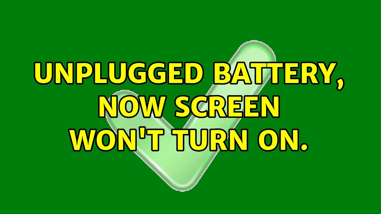 Unplugged battery, now screen won't turn on. (2 Solutions!!) - YouTube