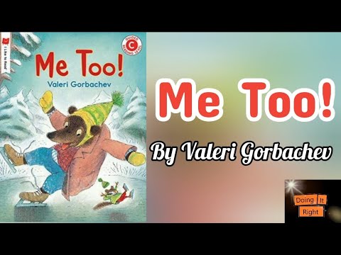 Me Too! by Valeri Gorbachev. || Read Aloud Book. || Doing It Right ...