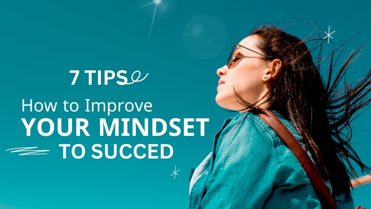 7 Tips for Developing a Positive Mindset for Success - YouTube